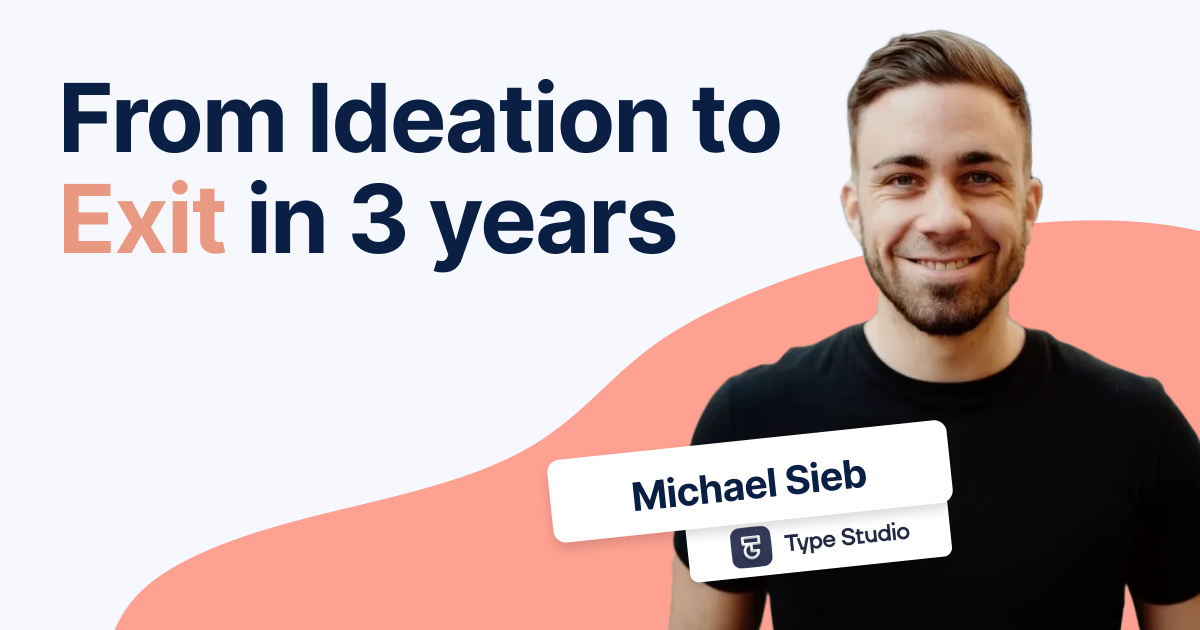 From Ideation to Exit in 3 years